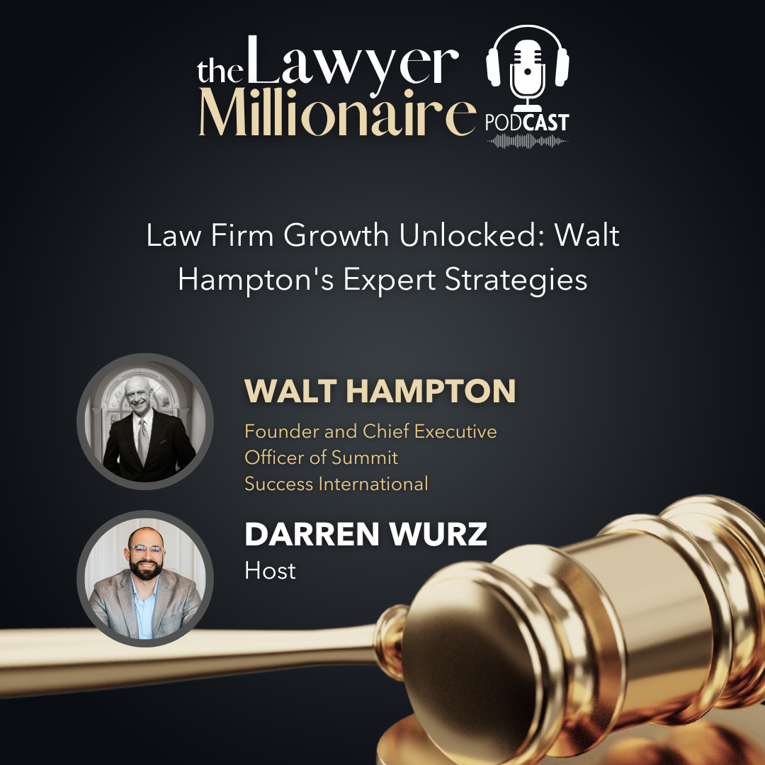 Law Firm Growth Unlocked: Walt Hampton's Expert Strategies -Ep 42